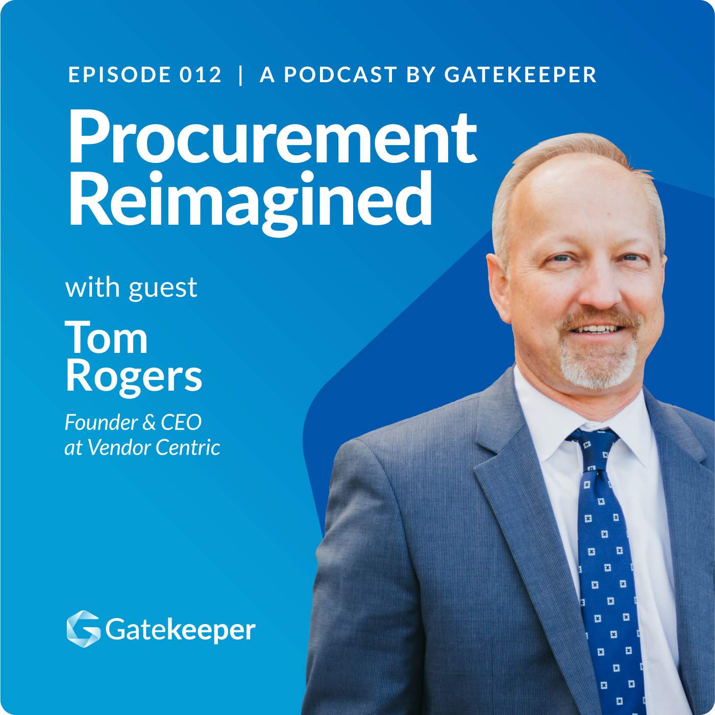 Reimagining Vendor Management for Business Growth with Tom Rogers